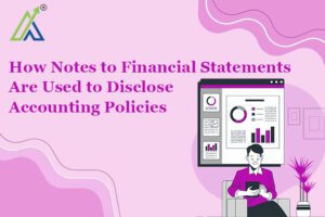 Notes to Financial Statements | Disclosing Accounting Policies