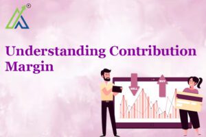 Understanding Contribution Margin: Key to Profitability